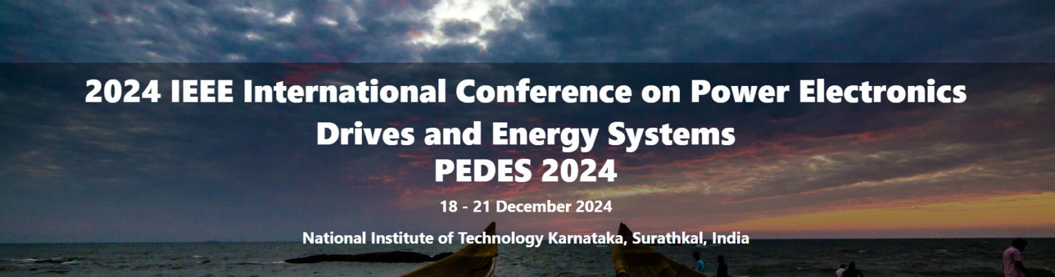 2024 PEDES – IEEE International Conference on Power Electronics Drives and Energy Systems - IEEE ...