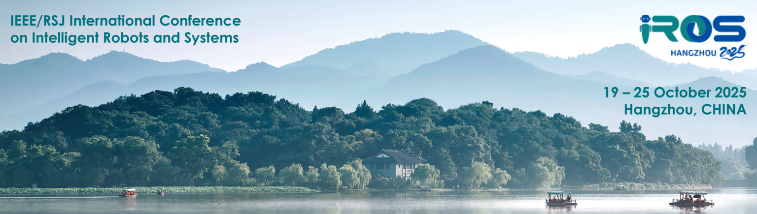 2025 IROS IEEE International Conference on Intelligent Robots